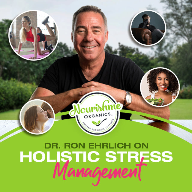 Dr Ron Ehrlich on Holistic Stress Management – Nourishme Organics